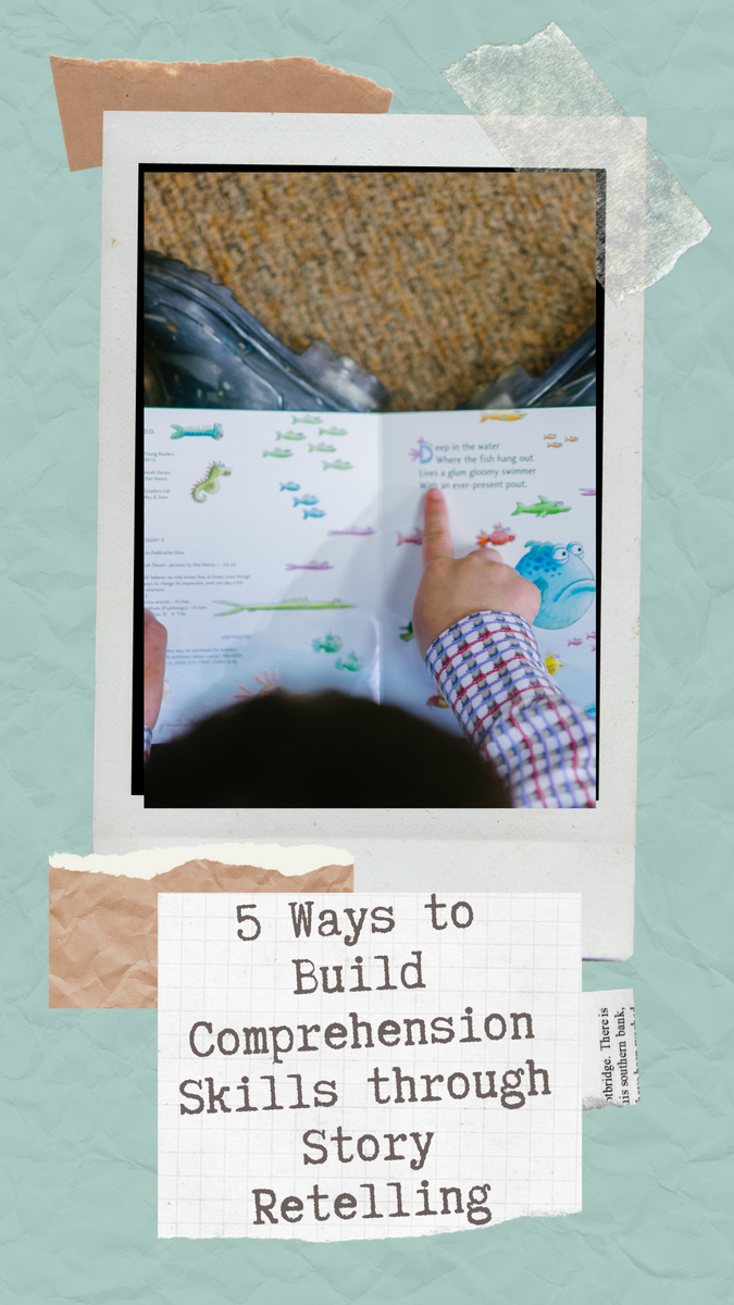 5 Ways to Build Comprehension Skills Through Story Retelling – Squizzel Box